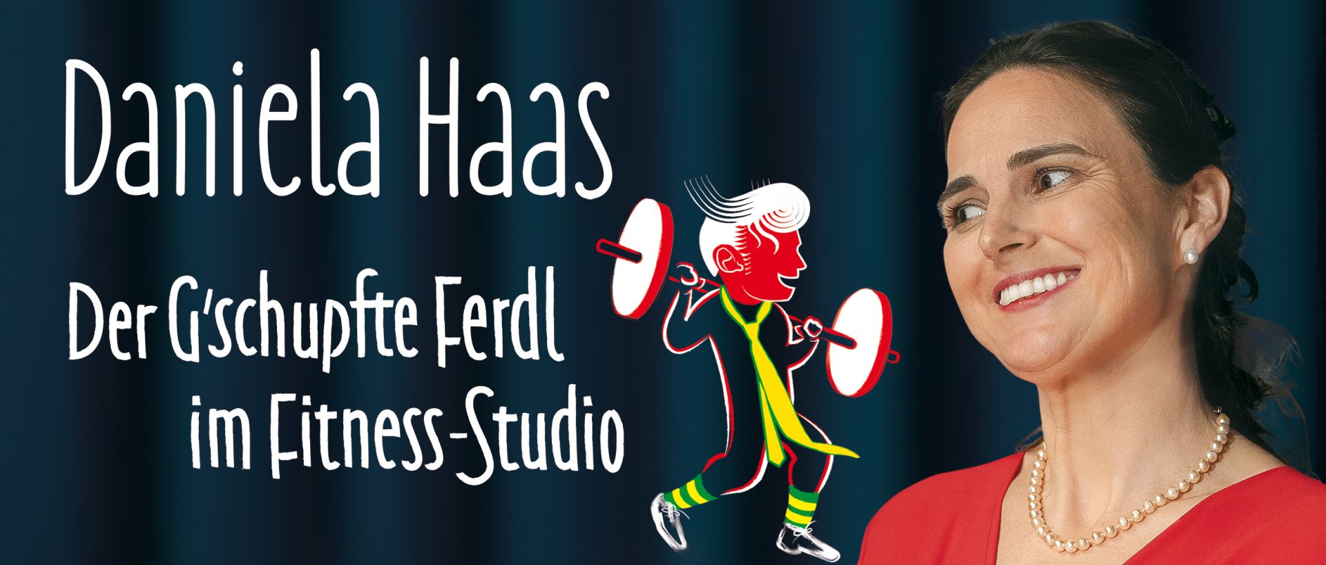 Daniela Haas - Der G‘schupfte Ferdl im Fitnesstudio 18.04.2026 - Orpheum